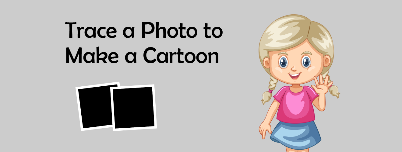 Trace a Photo to Make a Cartoon - TechnoKids Blog